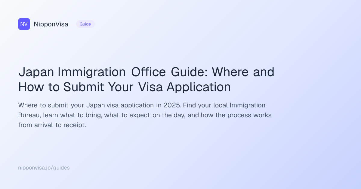 Japan Immigration Office Guide: Where and How to Submit Your Visa ...